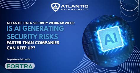 Join Fortras Webinar On Generative Ai Threats Atlantic Data Security Llc Posted On The Topic