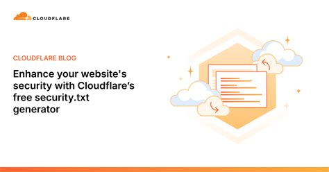 Enhance Your Websites Security With Cloudflares Free Security Txt Generator