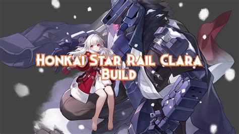 Honkai Star Rail Clara Build Guide 2024 Pillar Of Gaming