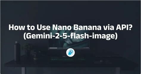 Gemini 7 Flash 图像 Nano Banana 的 25 种创意用途 Cometapi 一个 Api 中包含所有 Ai 模型