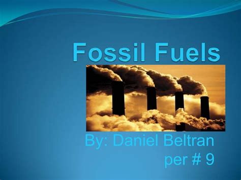 Fossil Fuels Powerpoint Ppt