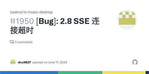 Bug 28 Sse 连接超时 · Issue 1950 · Lyswhutlx Music Desktop · Github
