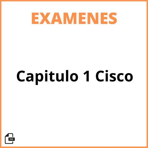 Examen Capitulo 1 Cisco 2025