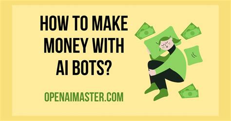 How To Make Money With Ai Bots Open Ai Master
