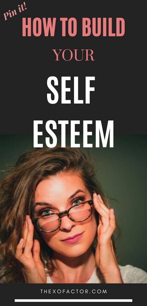 How To Build Your Self Esteem The Xo Factor