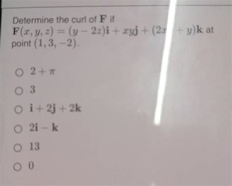 Solved Determine The Curl Of F If Chegg Com
