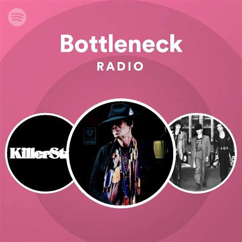 Bottleneck Radio Playlist By Spotify Spotify