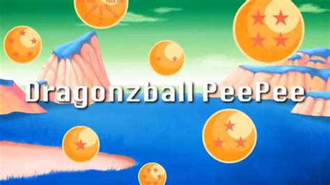 Dragonzball Peepee D Youtube
