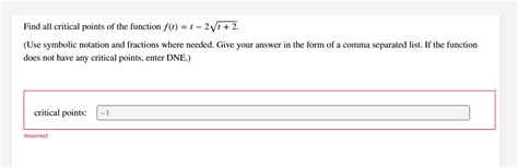 Solved Find All Critical Points Of The Function Ftt−2t2