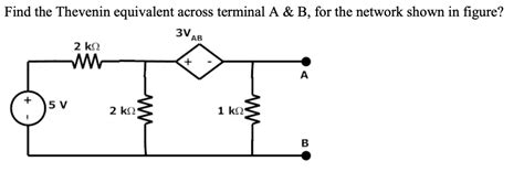 Solved Find The Thevenin Equivalent Across Terminal A B For The