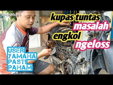PENYEBAB ENGKOL NGELOS VEGA ZR JUPITER Z YouTube