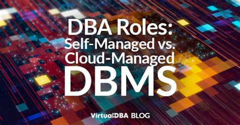 dba roles self managed vs cloud managed dbms virtual dba remote dba services and support
