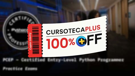 Cupón Udemy 2025 Prepárate Para El Examen Pcep De Python Con