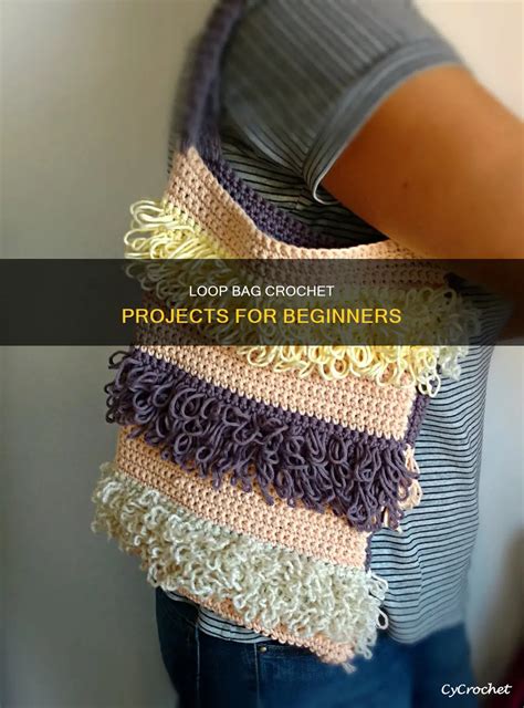 Loop Bag Crochet Projects For Beginners Cycrochet