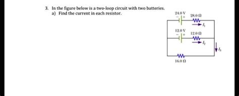 Solved In The Figure Below Is A Two Loop Circuit With Two Batteries