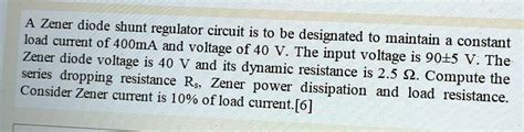 a zener diode shunt regulator circuit is to be load curent of 400ma and