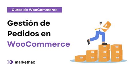 Gestión de Pedidos WooCommerce Curso Woo