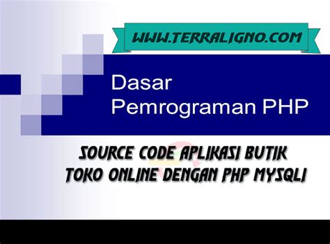 Source Code Aplikasi Butik Toko Online Dengan Php Mysqli Terraligno