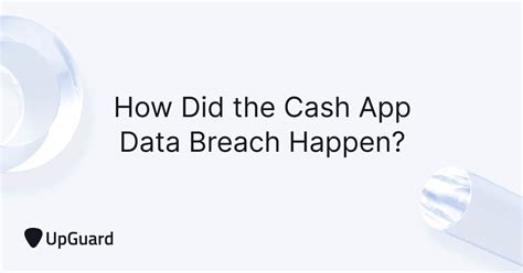 How Did The Cash App Data Breach Happen Upguard