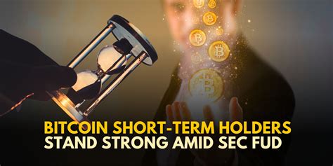Bitcoin Btc Short Term Holders Defy Sec Fud Choose To Hold Titovlogs