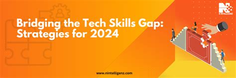 Bridging The Tech Skills Gap Strategies For 2024