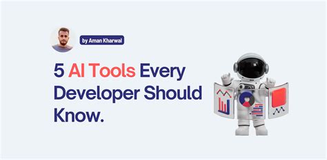Ai Tools Every Developer Should Know Aman Kharwal