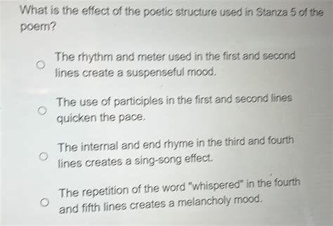 Solved What Is The Effect Of The Poetic Structure Used In Stanza 5 Of