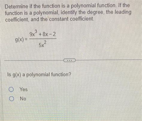 Solved Determine If The Function Is A Polynomial Function Chegg