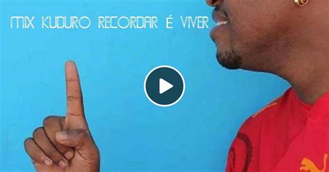 Mix Kuduro Recordar É Viver Dj Fabio Lima Angolamp3681mb By Dj