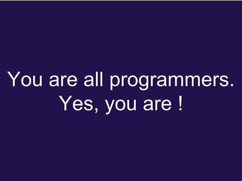 You Are All Programmers Yes You Are By Almir Mustafic Medium