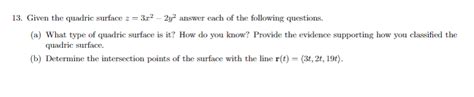 Solved 13 Given The Quadric Surface Z 3x22y2 Answer Each Chegg