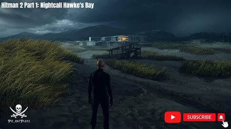 Hitman 2 PC Playthrough Part 1 Nightcall Hawke S Bay Hitman Trilogy