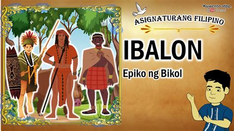 Ibalon Epiko Ng Bicol Epiko Youtube