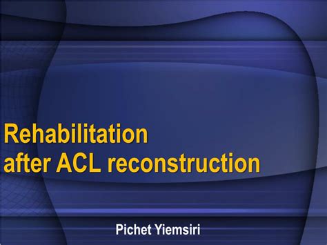 PPT Rehabilitation After ACL Reconstruction PowerPoint Presentation Free Download ID