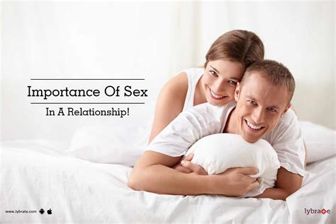 Importance Of Sex In A Relationship By Dr Naval Kumar Verma Lybrate