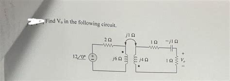 Find Vo In The Following Circuit Chegg Com
