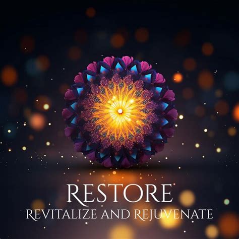 Restore Revitalize And Rejuvenate Holistic Healing Frequencies For