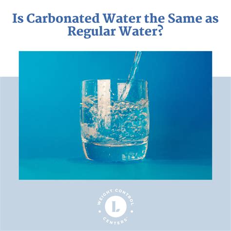 Is Carbonated Water The Same As Regular Water Livea