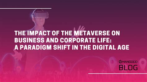 The Impact Of The Metaverse On Business And Corporate Life A Paradigm