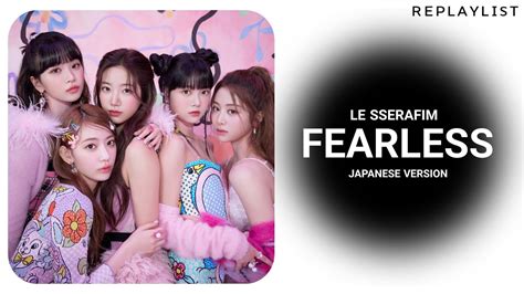 Le Sserafim — Fearless Japanese Version Lyrics Youtube