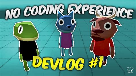 No Coding Experience Gamedev Devlog 1 Youtube