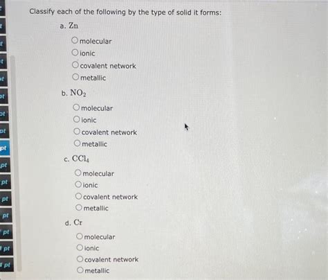 Solved Classify Each Of The Following By The Type Of Solid Chegg