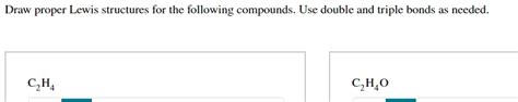 Draw Proper Lewis Structures For The Following Compounds Use Double And