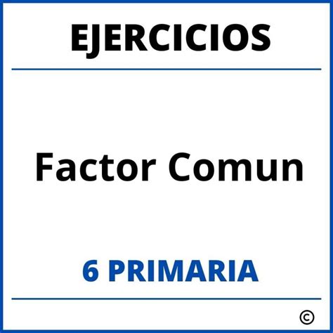 Ejercicios Sacar Factor Comun 6 Primaria Pdf