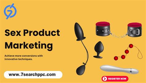 Sex Product Marketing Strategies To Drive Sales And Engagement