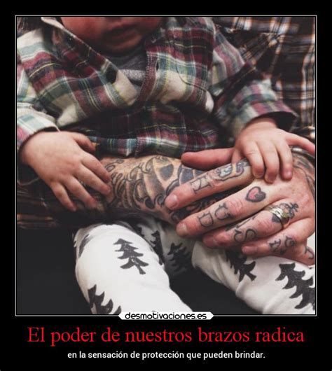 El Poder De Nuestros Brazos Radica Desmotivaciones