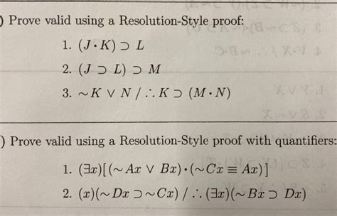 Solved O Prove Valid Using A Resolution Style Proof 1 Chegg Com