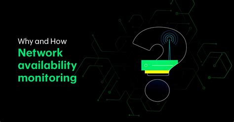 Why And How To Monitor Network Availability
