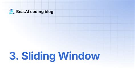 3 Sliding Window Beaai Coding Blog