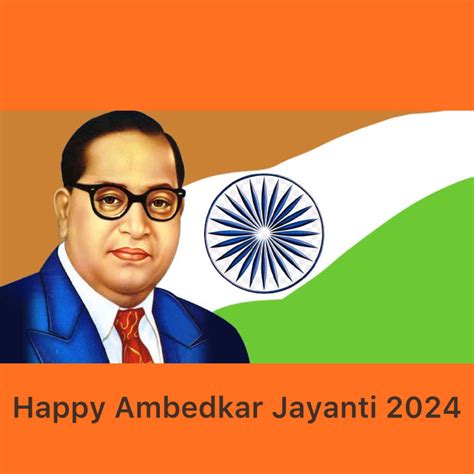 Celebrating Equality And Justice Ambedkar Jayanti 2024 Latest Blog